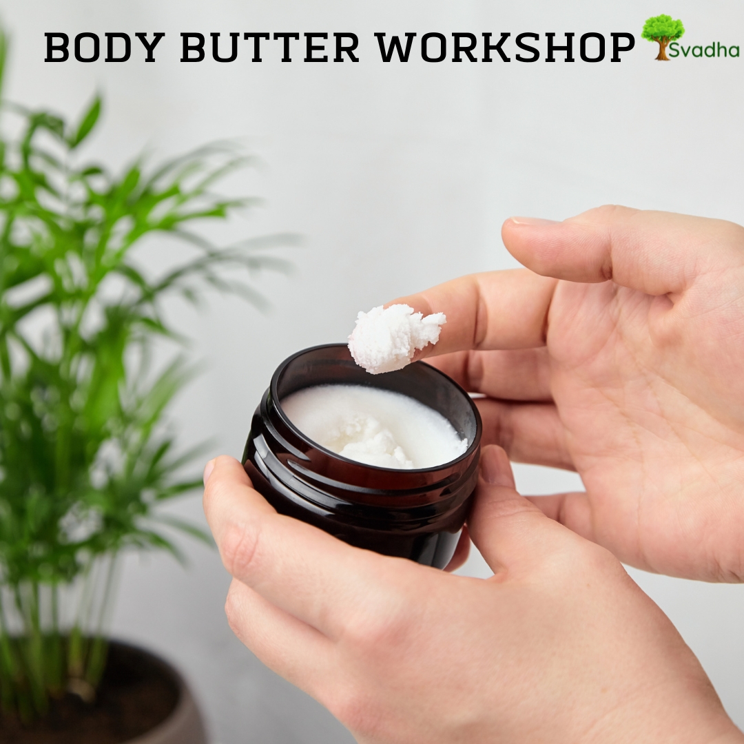 Body butter Workshop – Svadha