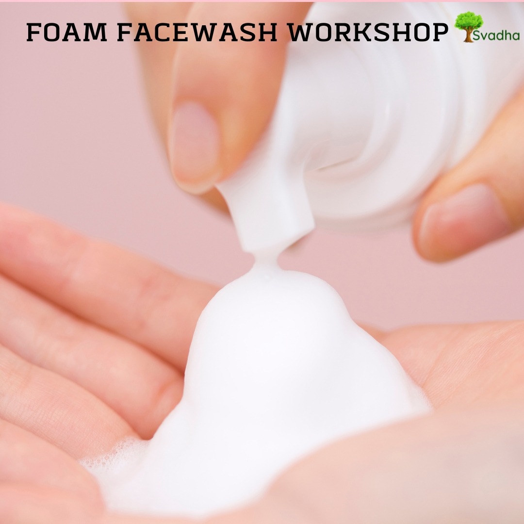 Foam Face wash Workshop – Svadha